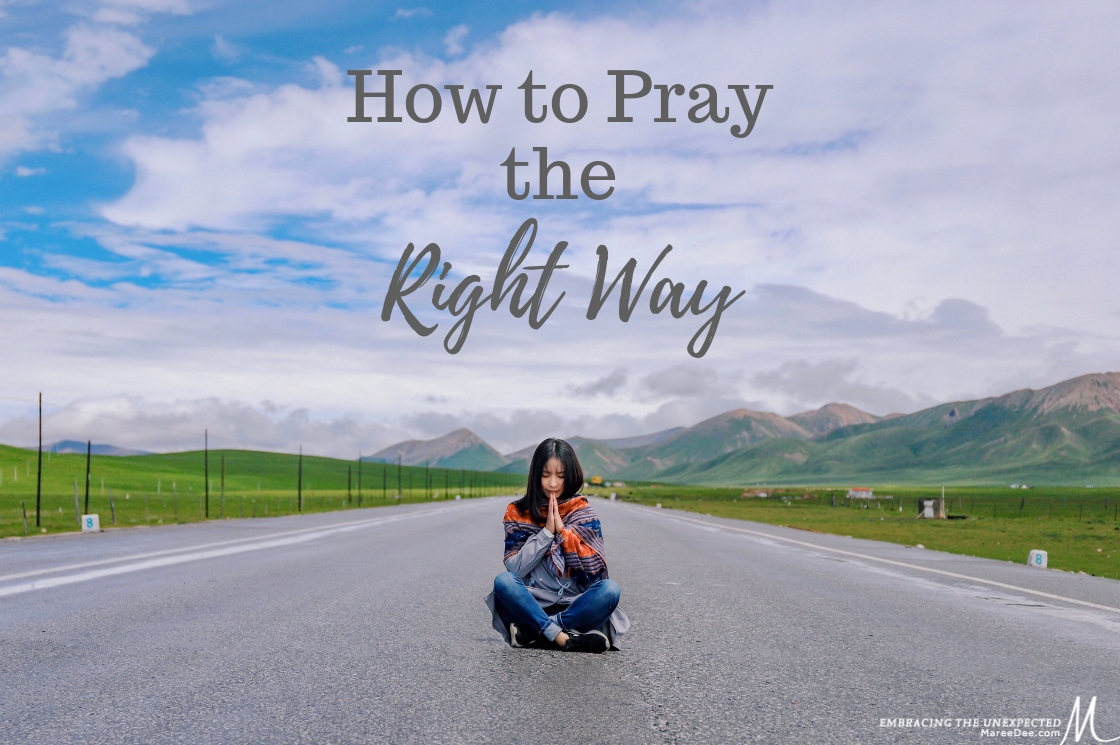 How to Pray the Right Way - Embracing the Unexpected