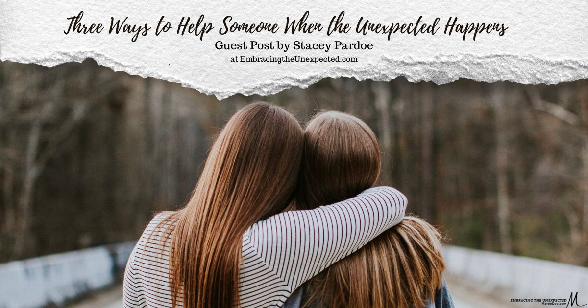 Three Ways You Can Help Someone When the Unexpected Happens